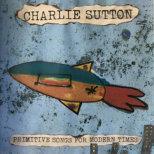 Recensie: Charlie Sutton – Primitive Songs For Modern Times