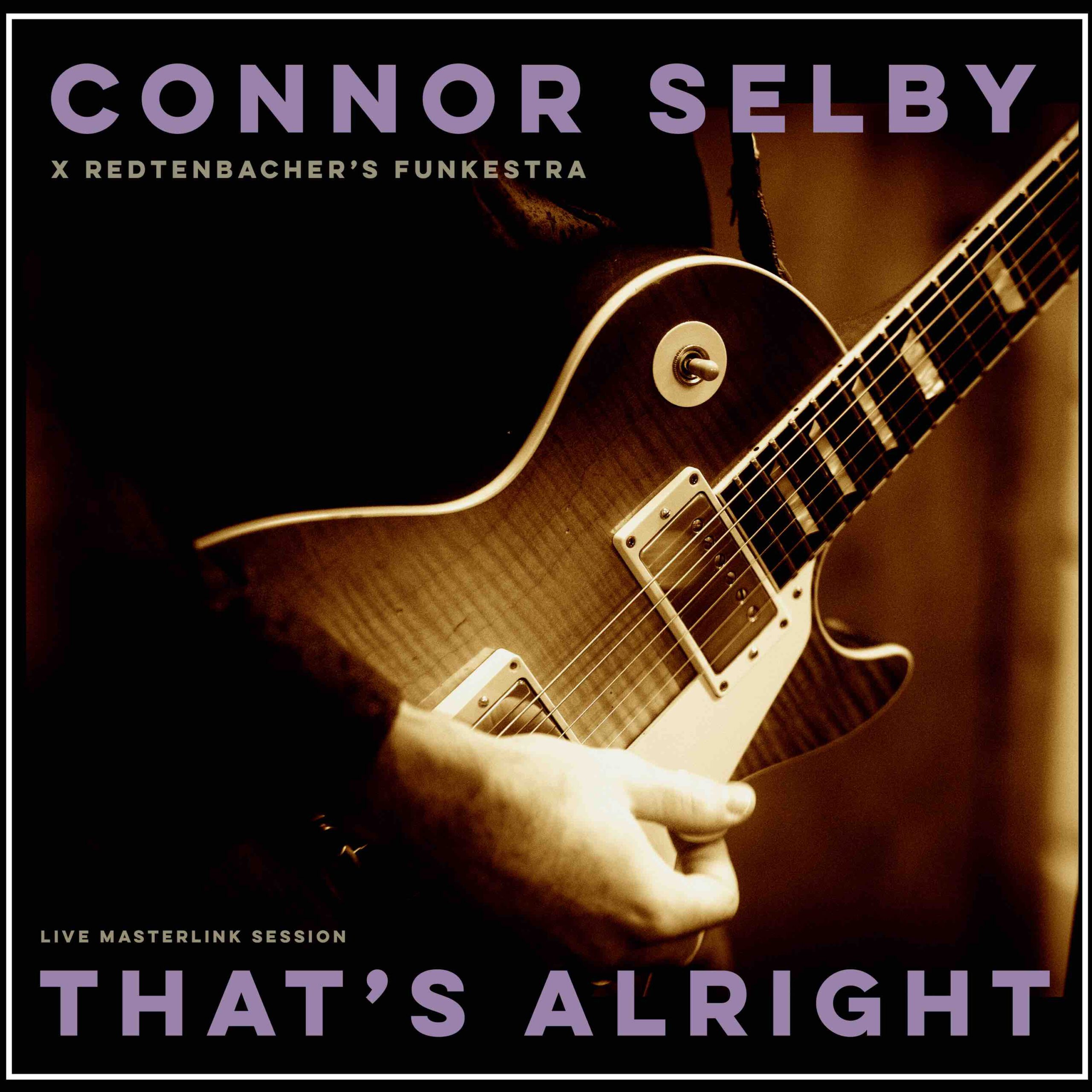 Single I Connor Selby - That's Alright I Bluestown Music