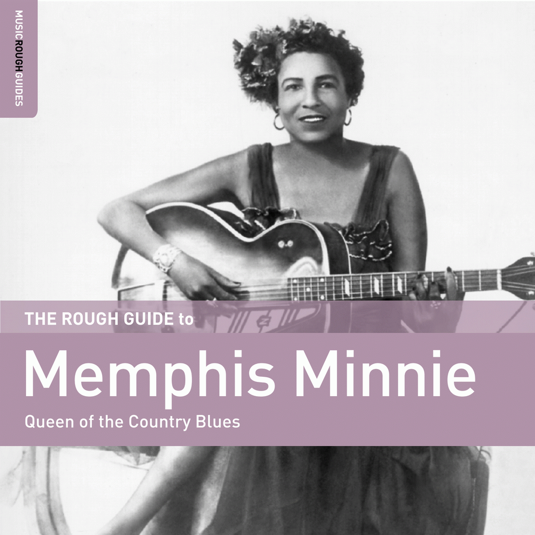 Review: Memphis Minnie - The Rough Guide To Memphis Minnie – Queen Of ...