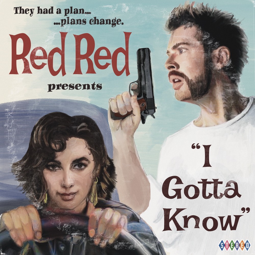 Single I Red Red - I Gotta Know I Bluestown Music