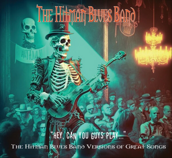 Review: The Hitman Blues Band – Hey, Can You Guys Play... I Bluestown Music