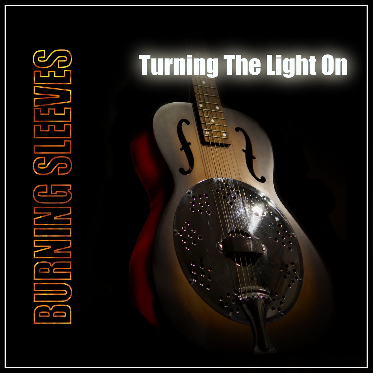 Review: Burning Sleeves - Turning The Light On I Bluestown Music