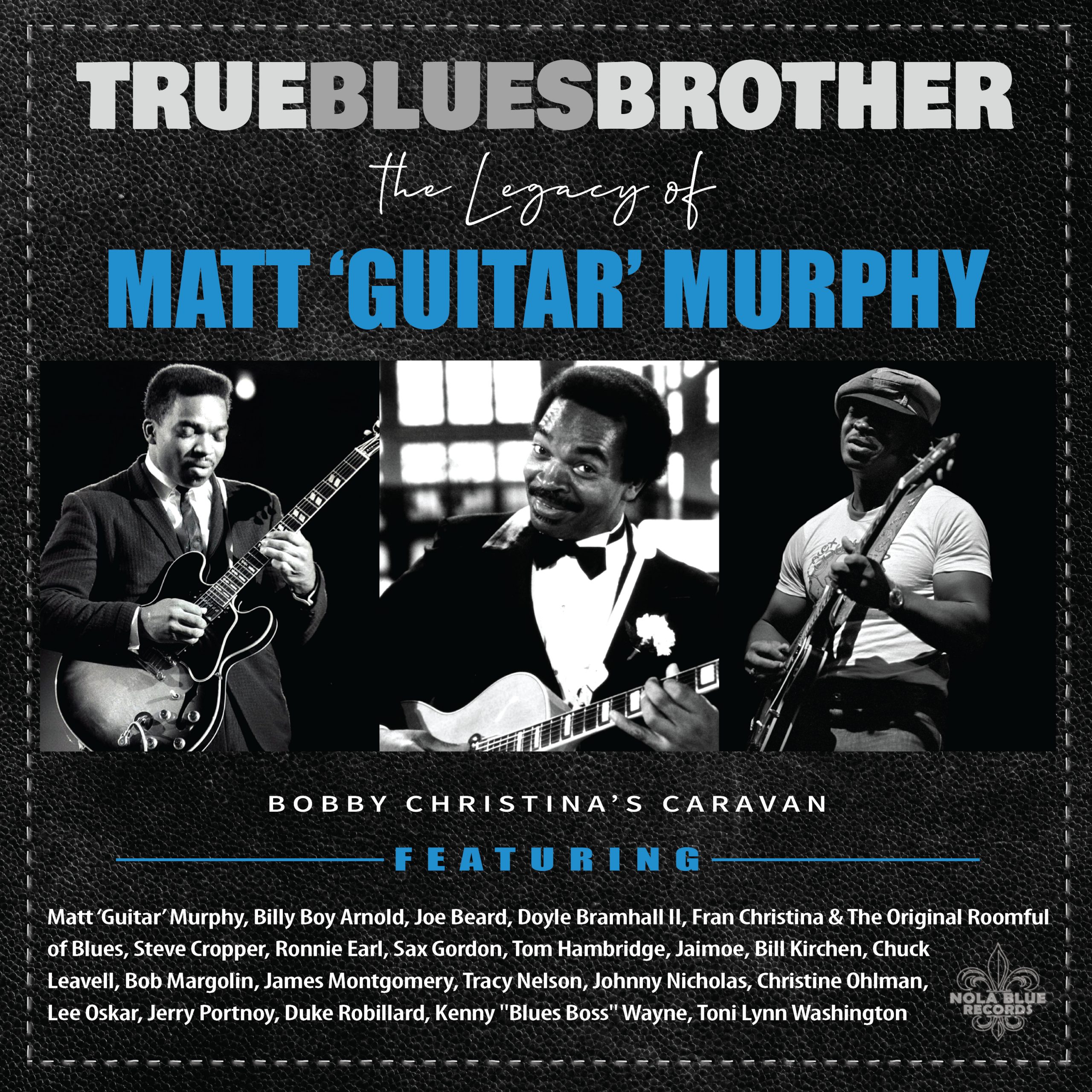 New Release: True Blues Brother - The Legacy Of Matt “Guitar” Murphy I ...
